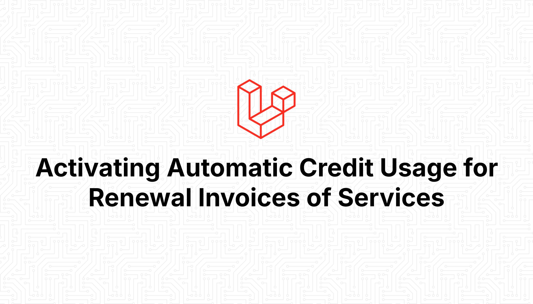 Activating Automatic Credit Usage for Renewal Invoices of Services ...