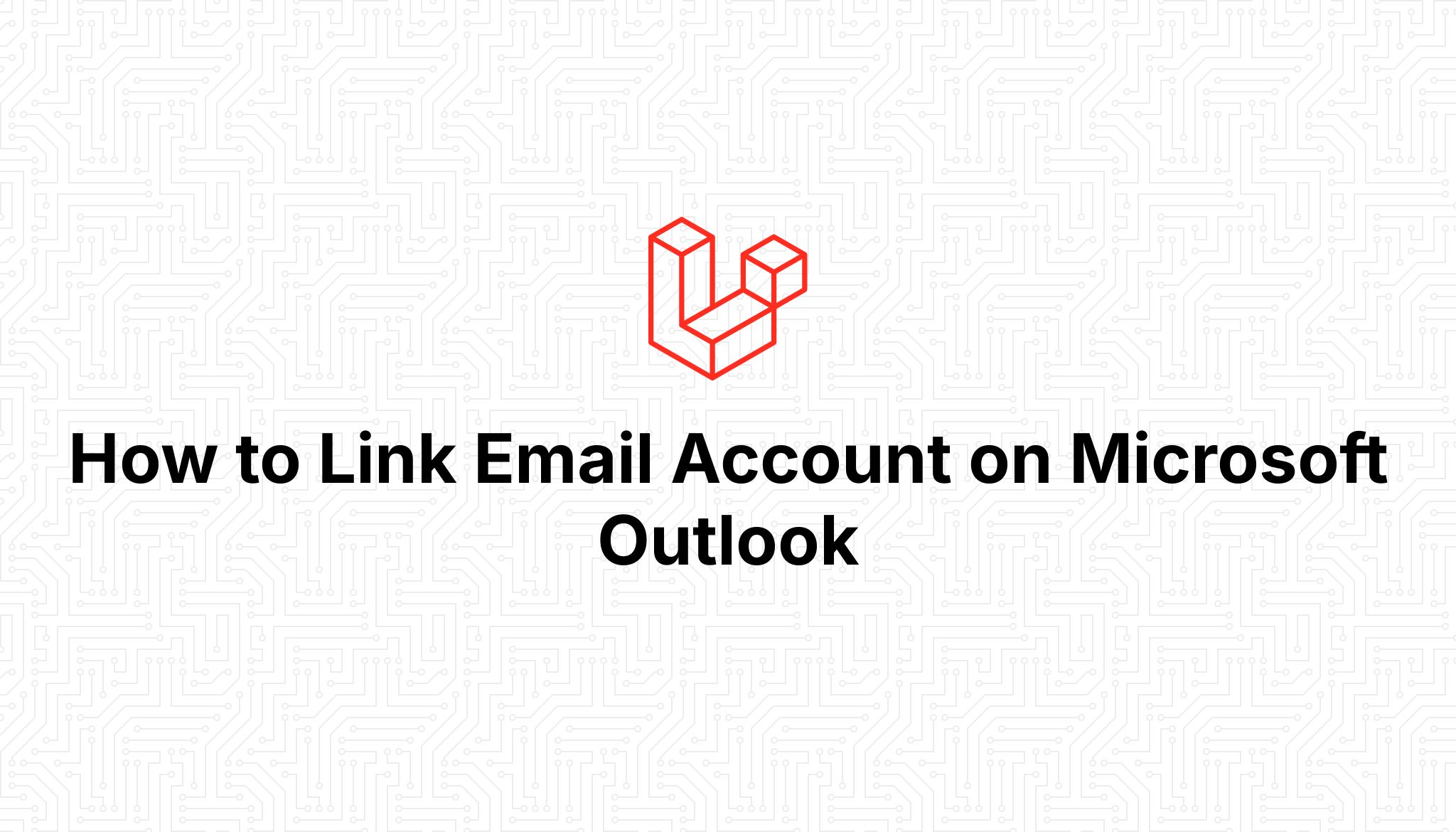 How to Link Email Account on Microsoft Outlook - WevrLabs Hosting