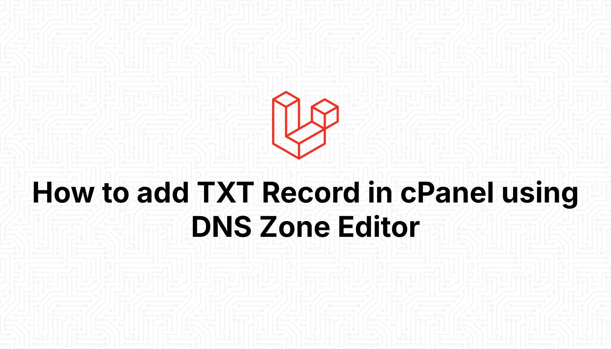 How to add TXT Record in cPanel using DNS Zone Editor - WevrLabs Hosting